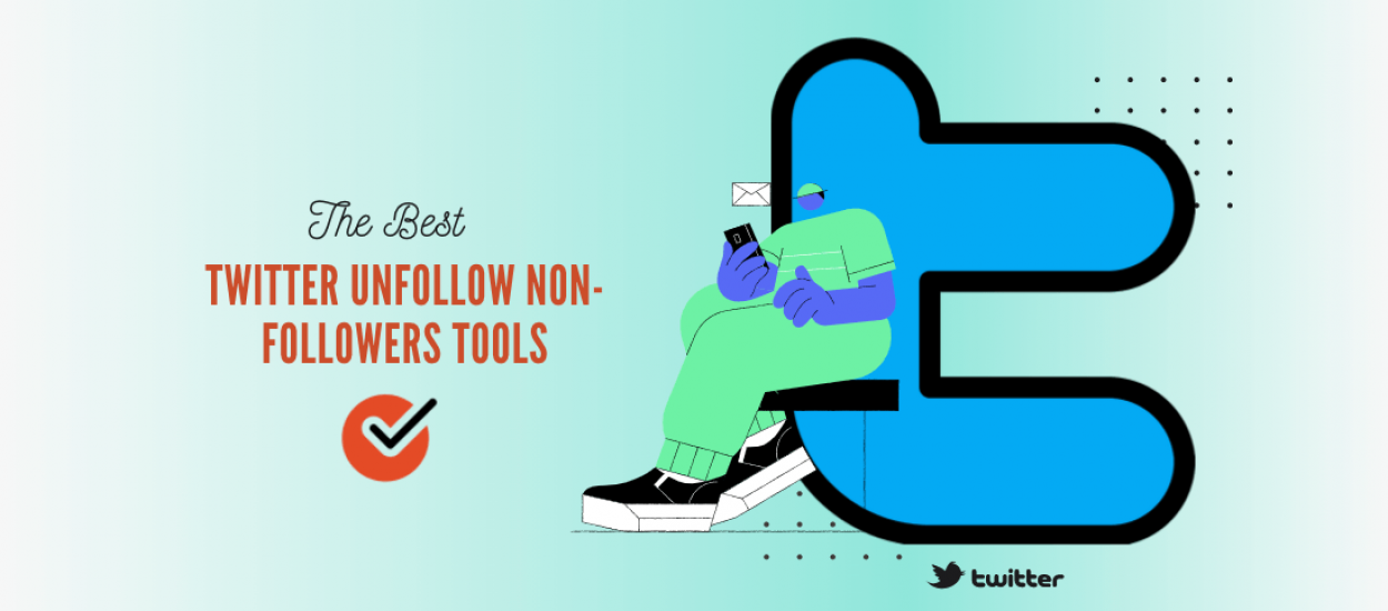 8 Best Twitter Tools To Unfollow Inactive Users (Non-Followers) 2022 ...